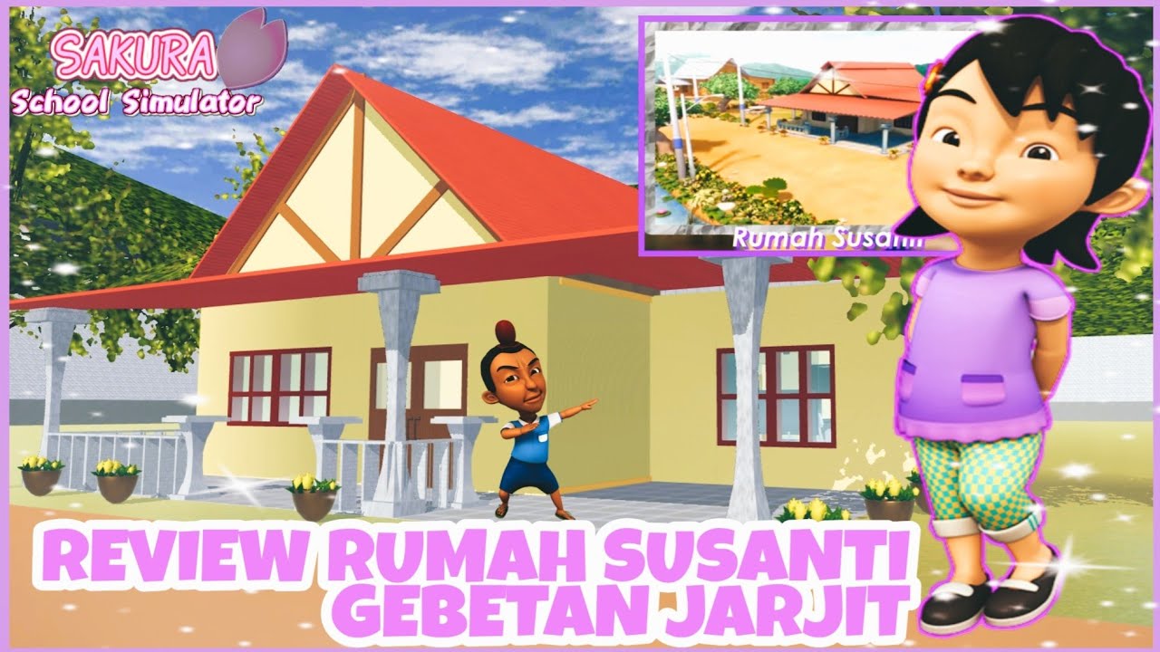 REVIEW LUCU RUMAH SUSANTI GEBETAN JARJIT ( DRAMA SAKURA SCHOOL SIMULATOR UPIN IPIN ) - YouTube