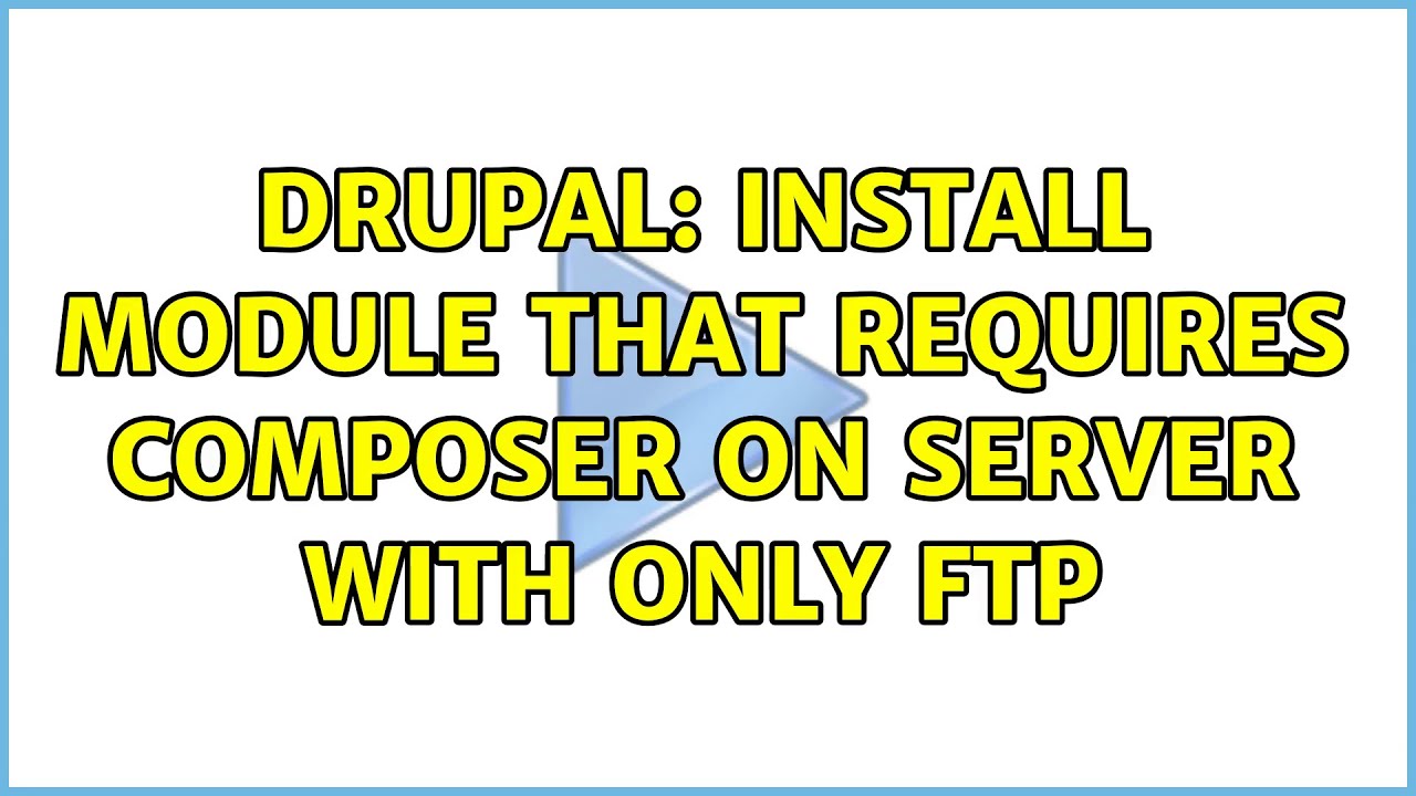 Drupal Install Module That Requires Composer On Server With Only Ftp