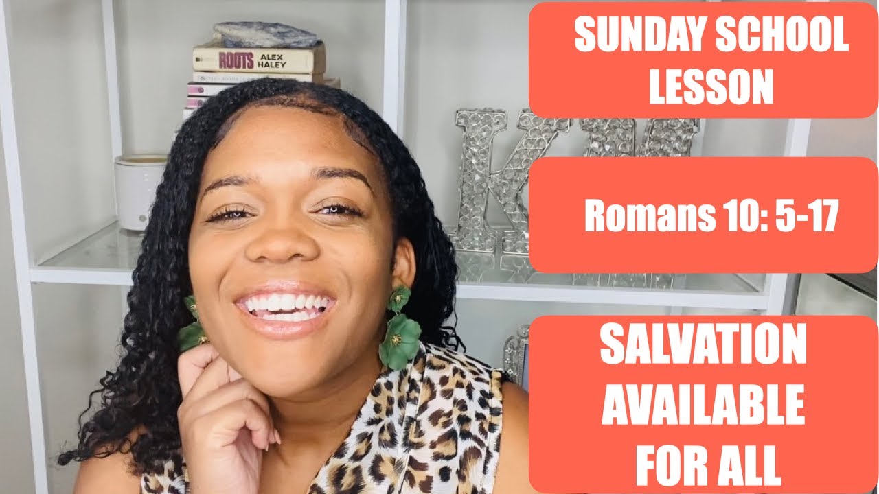 SUNDAY SCHOOL LESSON: SALVATION AVAILABLE FOR ALL - AUGUST 1, 2021 ...