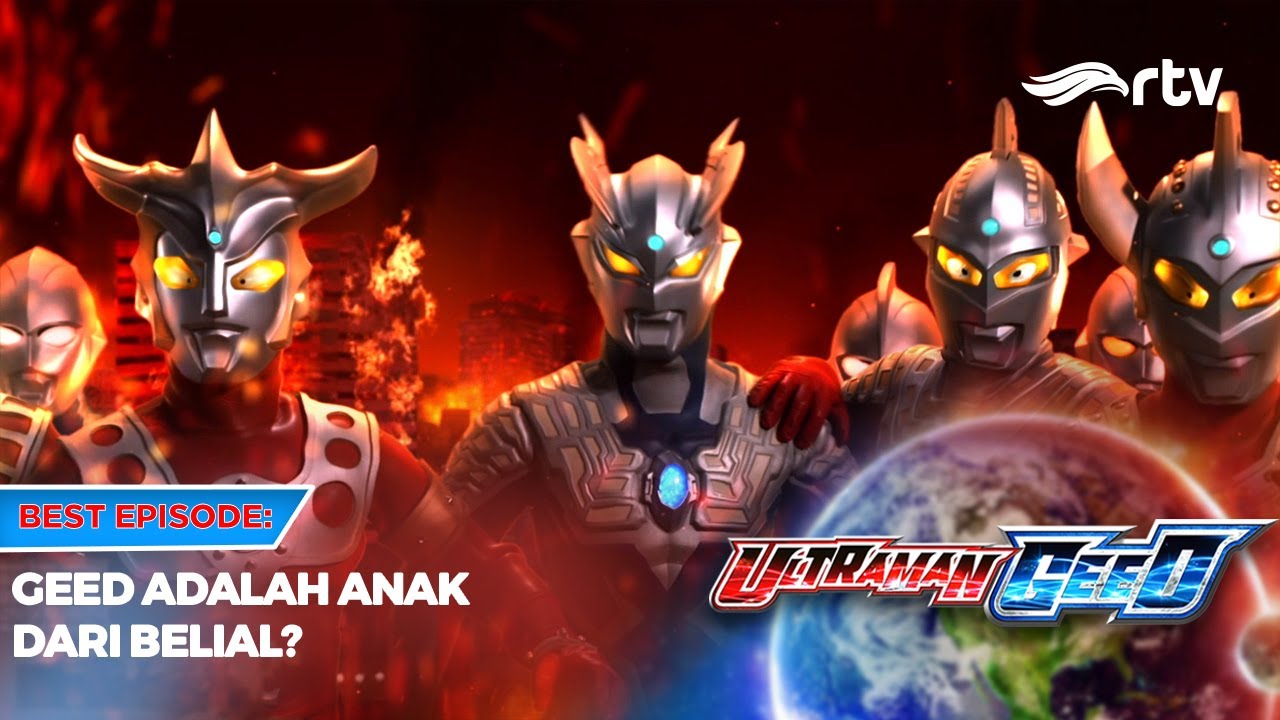 Ultraman Geed RTV: Best Episode - Geed Adalah Anak Dari Belial? - YouTube