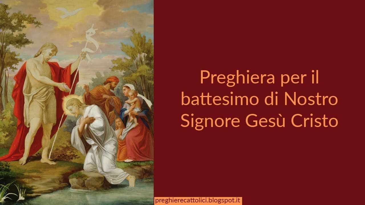 Preghiera per il battesimo di nostro Signore Gesù Cristo - YouTube
