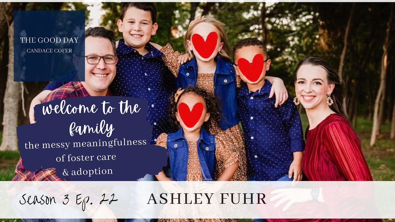 S3E22 | Ashley Fuhr: Welcome to the Family: An Adoption Story // The ...