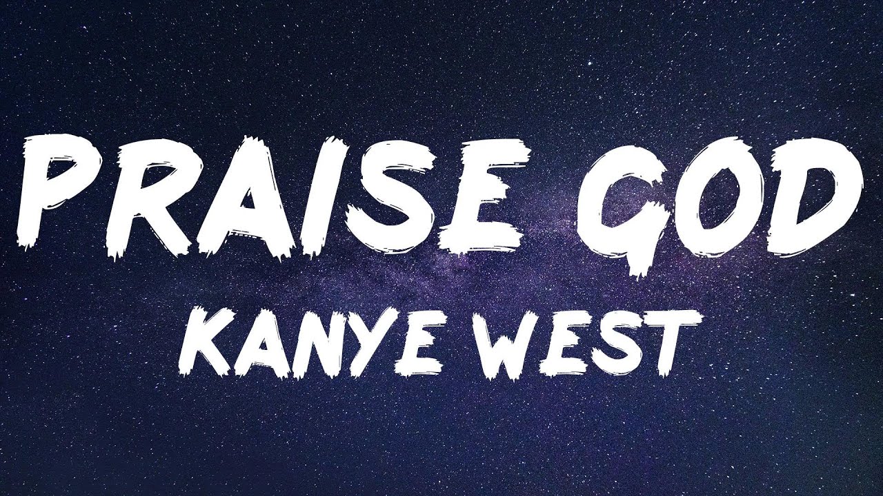 Kanye West - Praise God (Lyrics) - YouTube