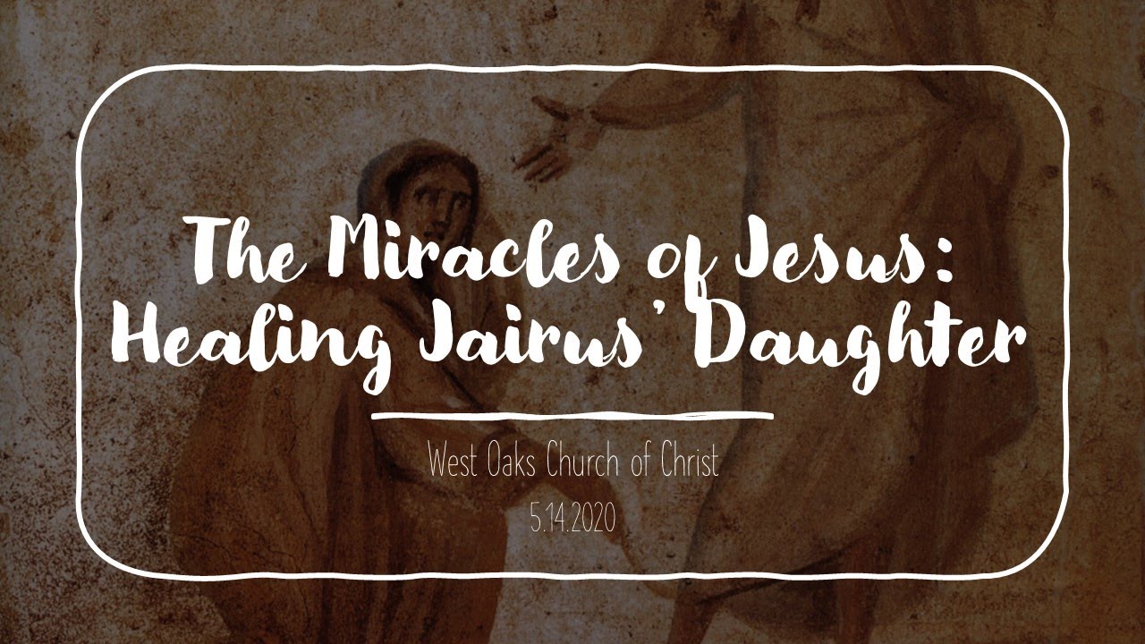 The Miracles of Jesus: Healing Jairus’ Daughter - YouTube