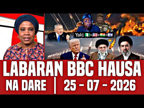 BBC Hausa Labaran Duniya Na Dare Yau 25-07-2026 #bbcnews #bbchausa