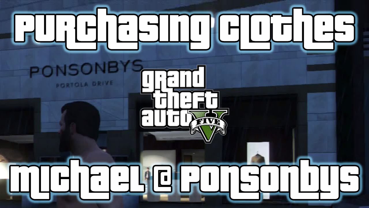 GTA V - Misc - Purchasing Clothes (Michael @ Ponsonbys) - YouTube