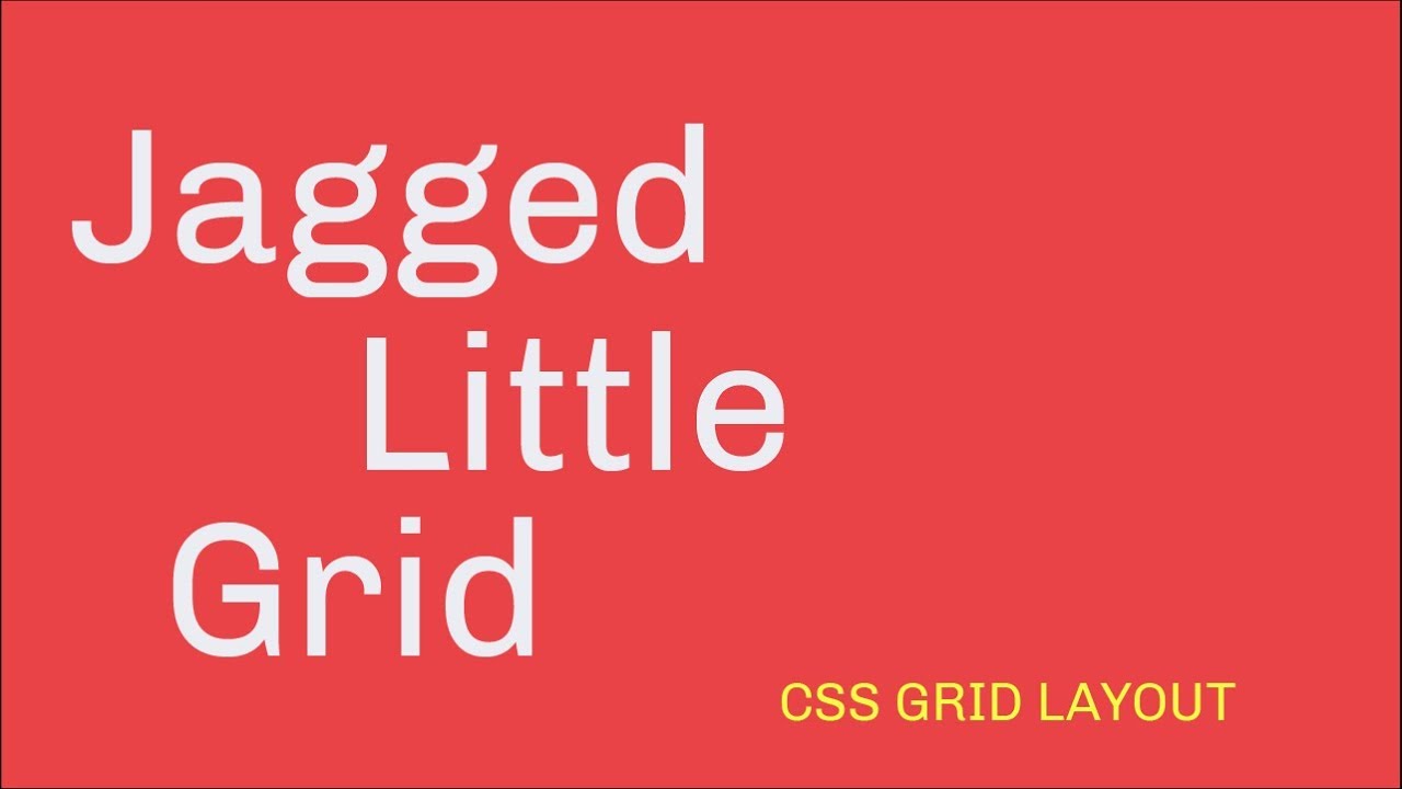 Jagged Little Grid // CSS Grid Layout - YouTube