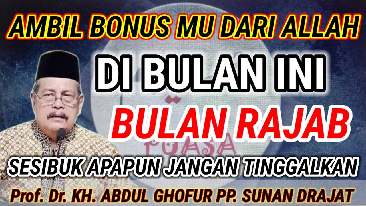 JANGAN LEWATKAN‼️ Segera Ambil Bonus Mu dari Allah di Bulan Rojab💥KH ...