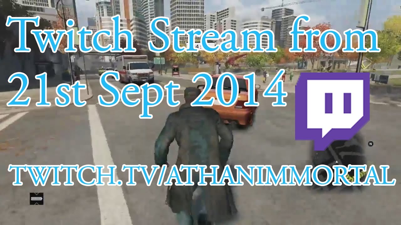 Watch Dogs Live Stream 21st September 2014 - YouTube