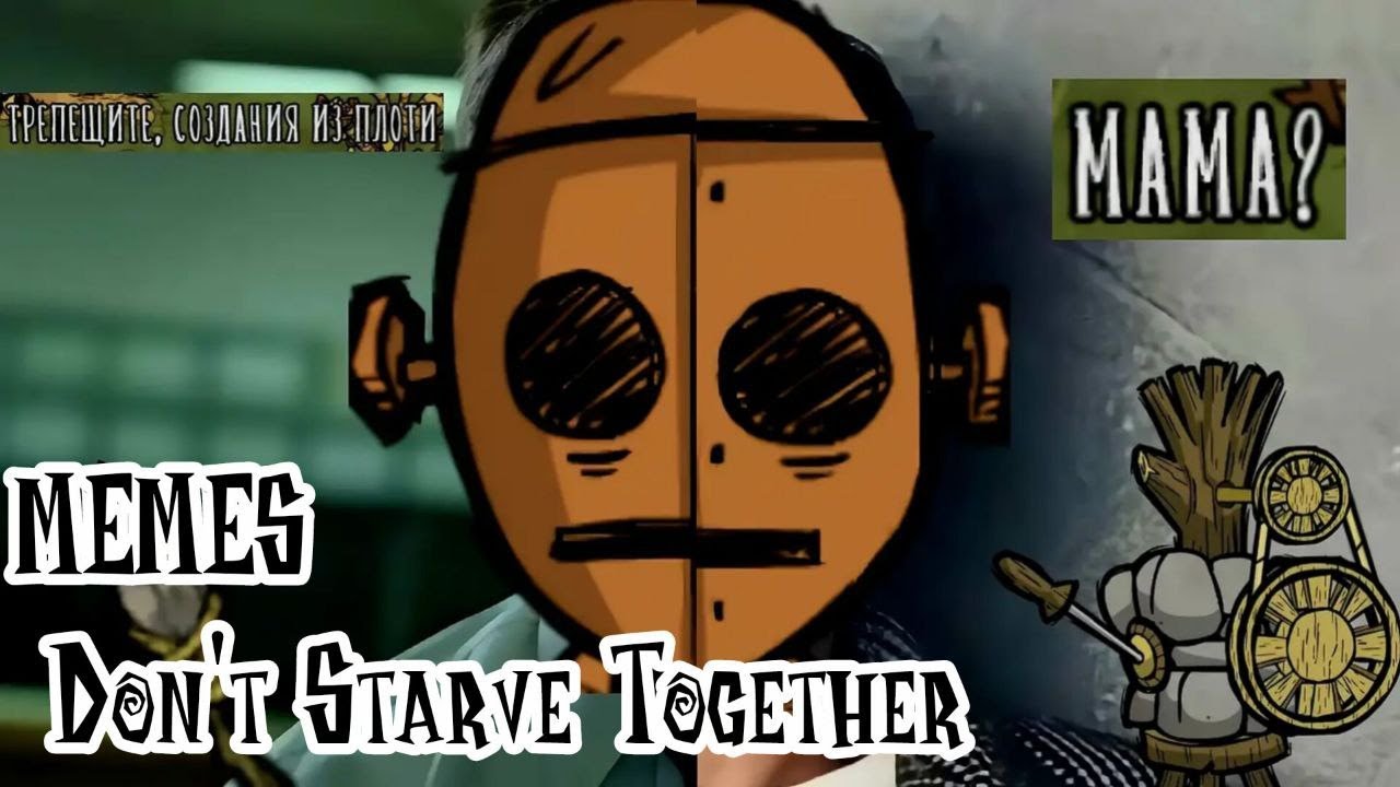 Don't Starve Together Memes - YouTube