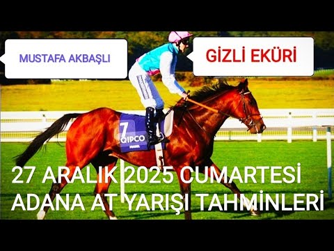 27 ARALIK 2025 CUMARTESİ ADANA AT YARIŞI TAHMİNLERİ