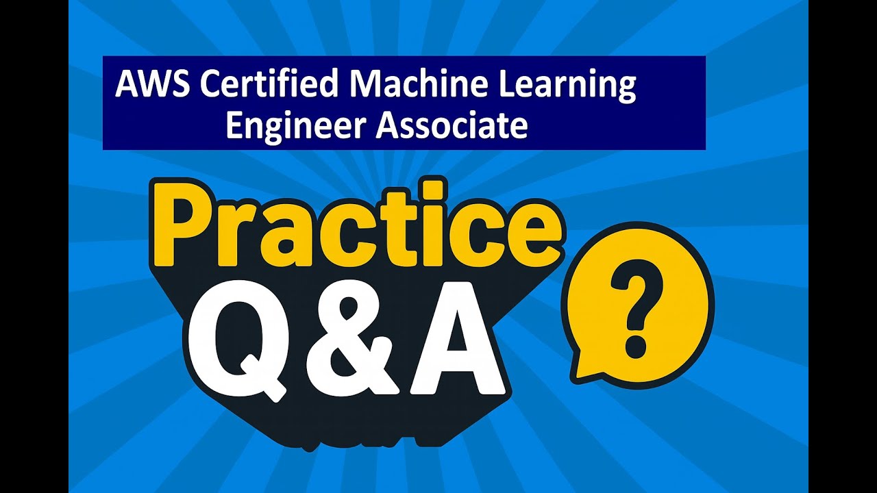 AWS Certified Machine Learning Engineer Associate MLA-C01 Exam Question ...