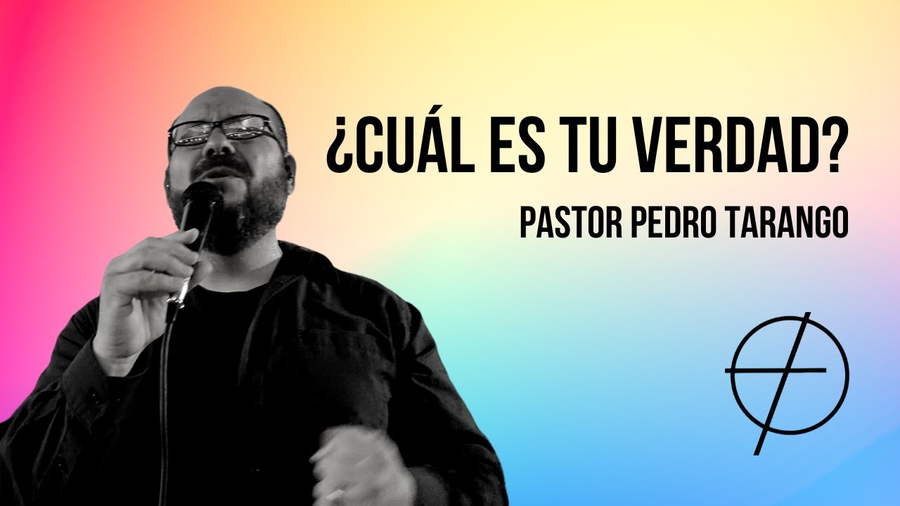 ¿Cuál es tu verdad? - Pastor Pedro Tarango - YouTube