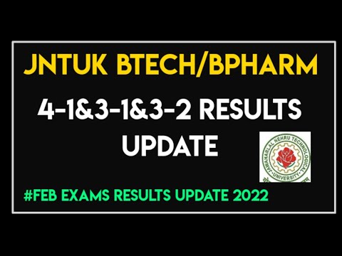 JNTUK BTECH /BPHARM 4-1&3-1&3-2 RESULTS UPDATE 2022 ||JNTUK RESULTS ...