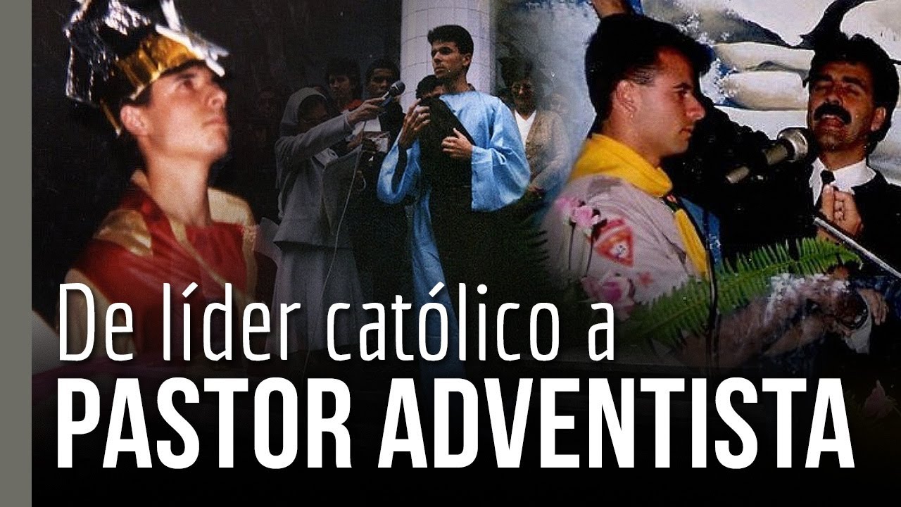 O líder católico que se tornou pastor adventista | um testemunho ...