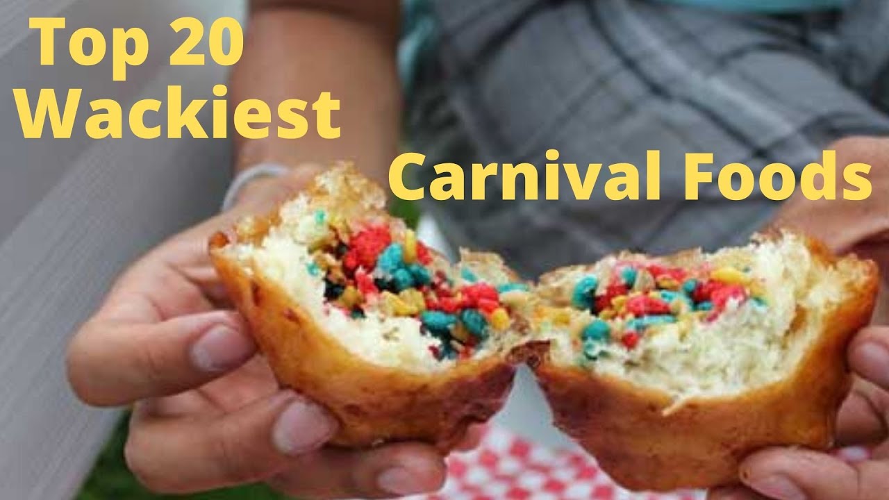 Top 20 Wackiest Carnival Foods YouTube top-20-wackiest-carnival-foods-youtube