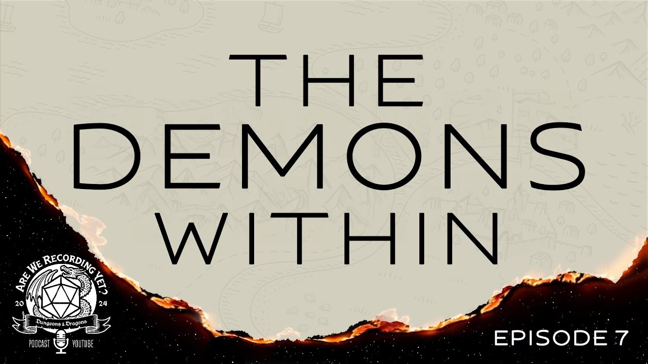 The Demons Within | Episode 7: (Dungeons & Dragons) - YouTube
