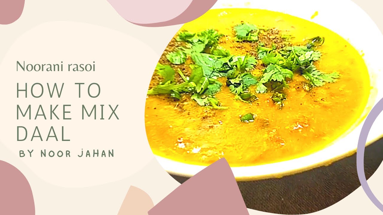 How to make Mix Daal | Udad Daal, Chana Daal, Masoor Daal, Moong Daal ...