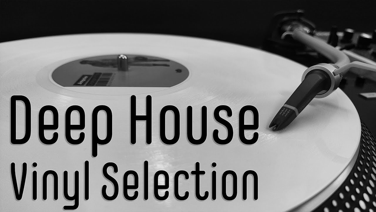Deep House Vinyl Selection #004 - YouTube