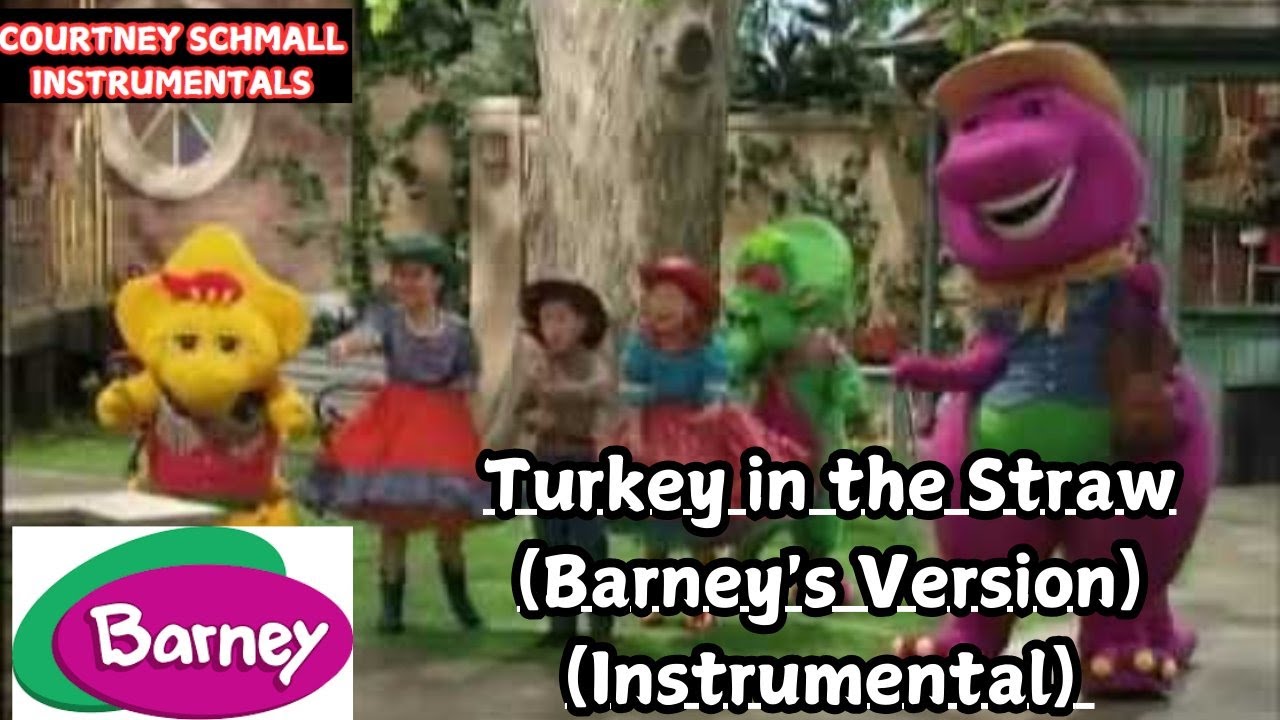 Barney : Turkey in the Straw (Barney's Version) (Instrumental) - YouTube