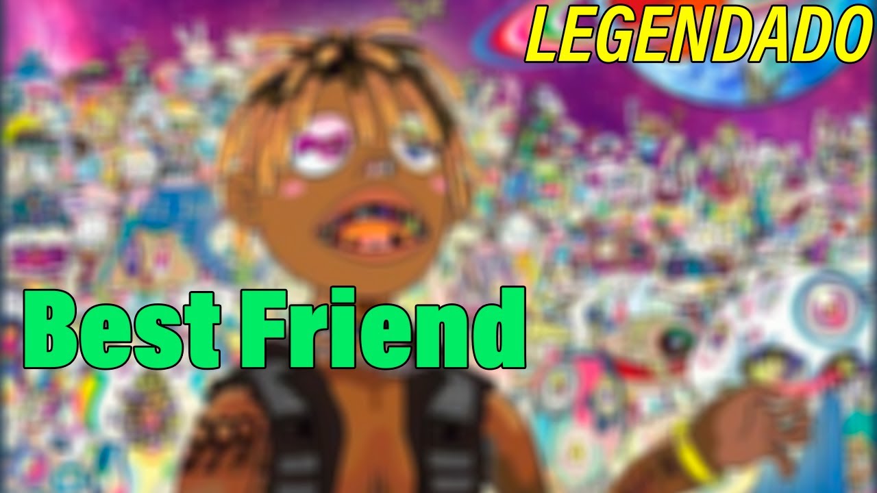 Juice WRLD & Fall Out Boy - Best Friend (LEGENDADO) - YouTube