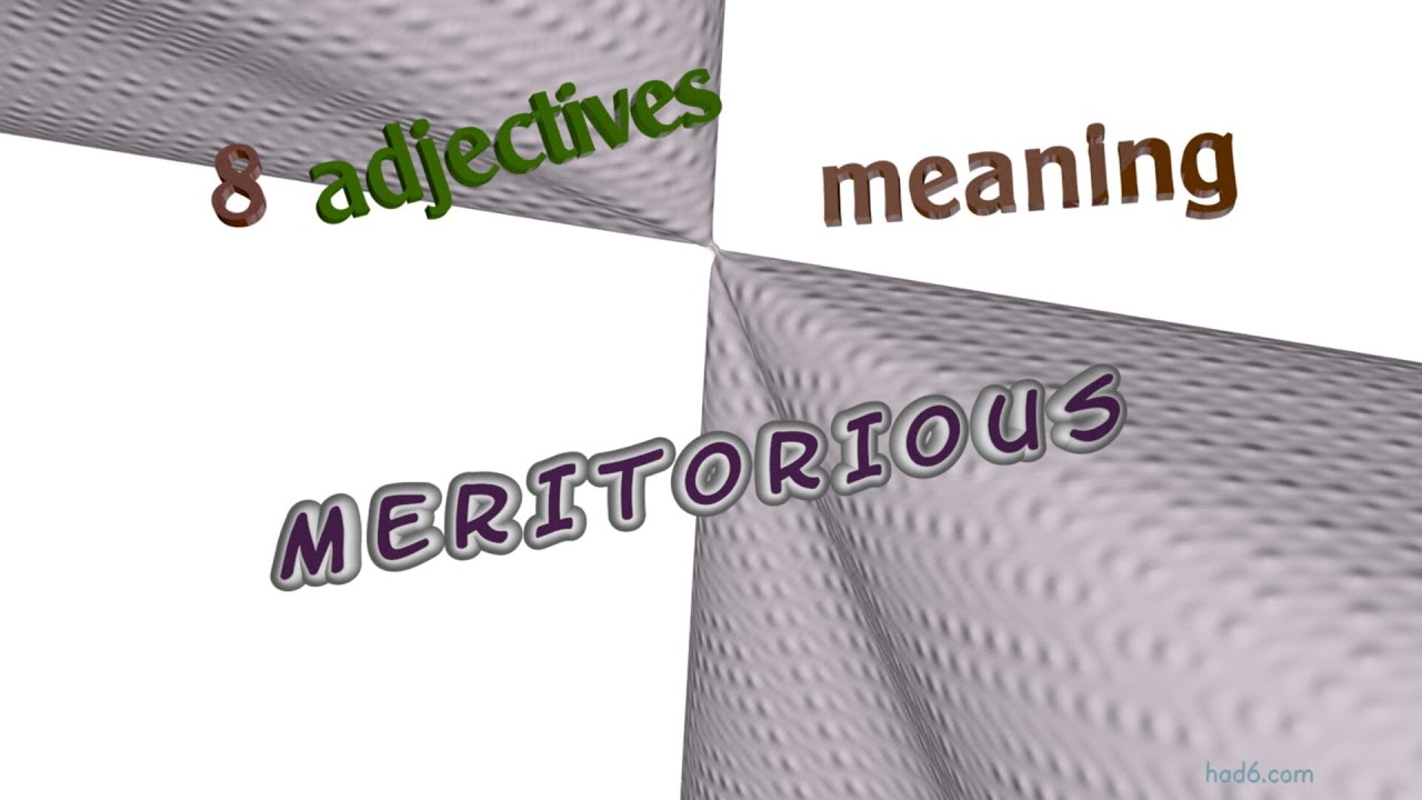 meritorious - 9 adjectives which are synonym to meritorious (sentence ...