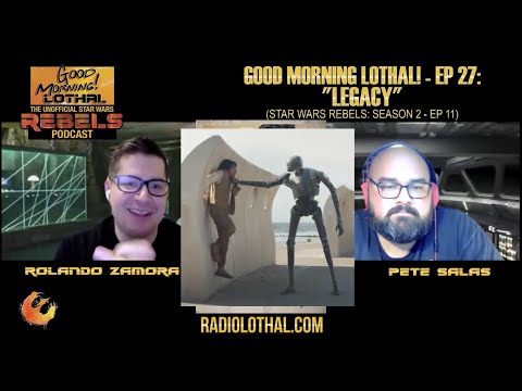 EP 27: GOOD MORNING LOTHAL! THE UNOFFICIAL STAR WARS REBELS PODCAST ...