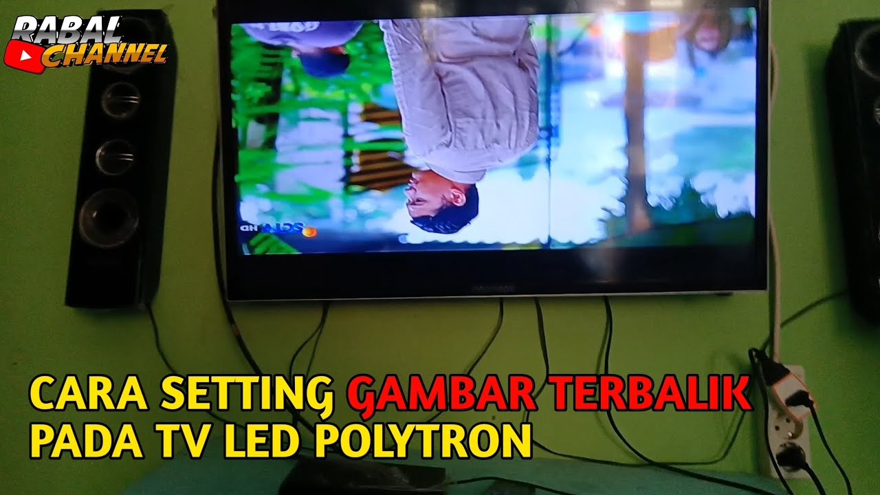cara mudah setting gambar terbalik pada tv LED Polytron - YouTube