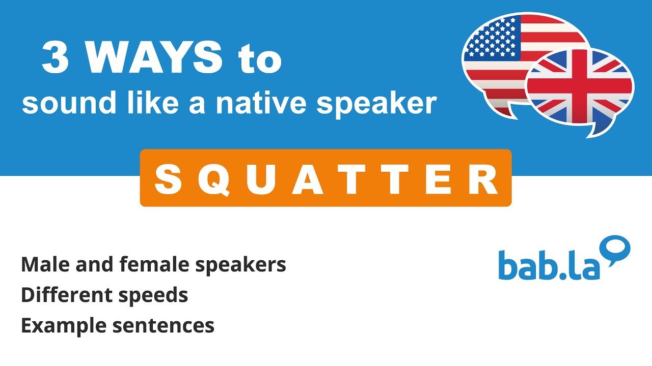 SQUATTER pronunciation | Improve your language with bab.la - YouTube