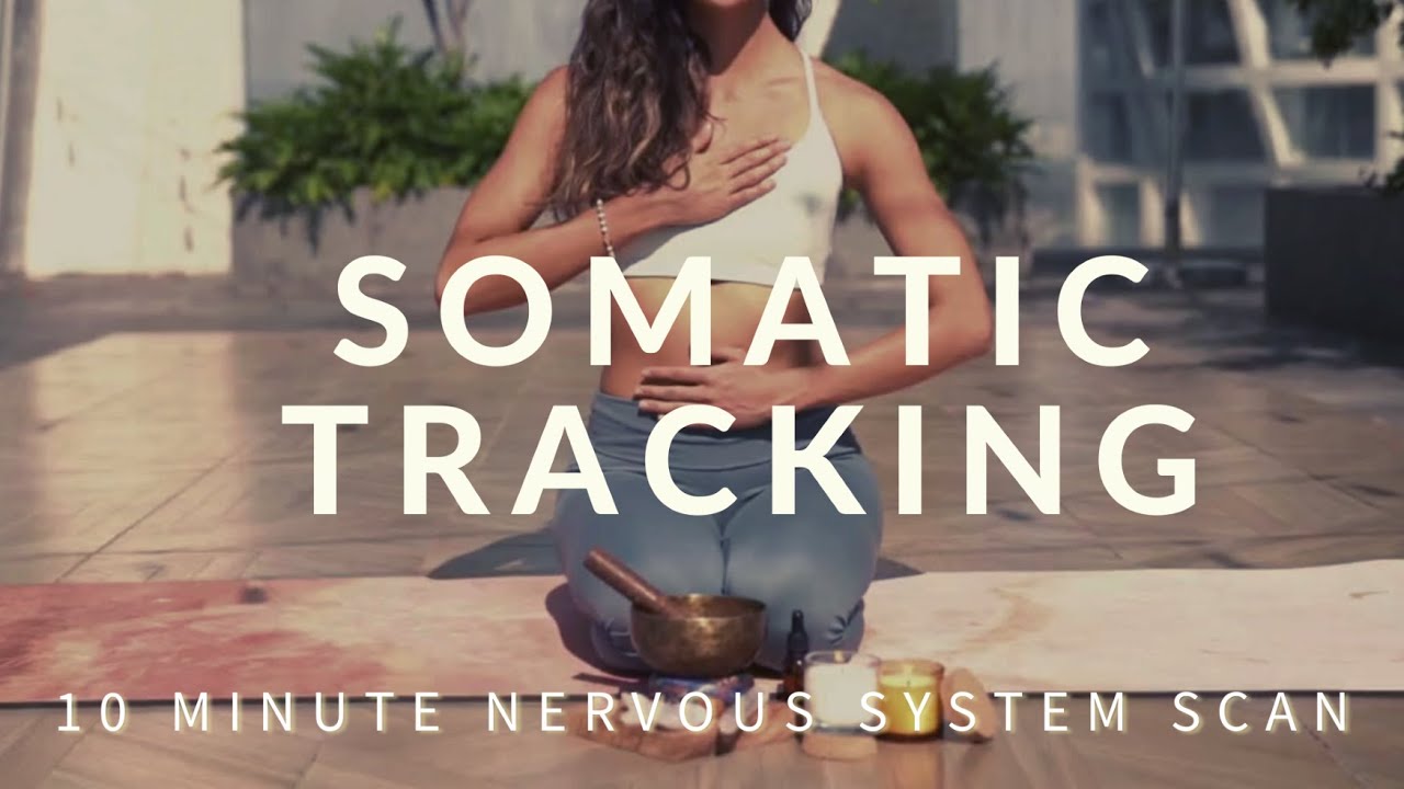 10 Minute Somatic Tracking Meditation For Eliminating Pain, Anxiety ...