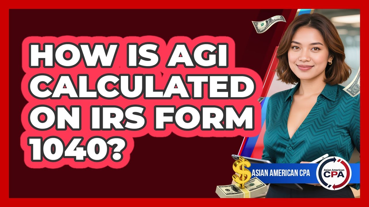 How Is AGI Calculated On IRS Form 1040? - Asian American CPA - YouTube