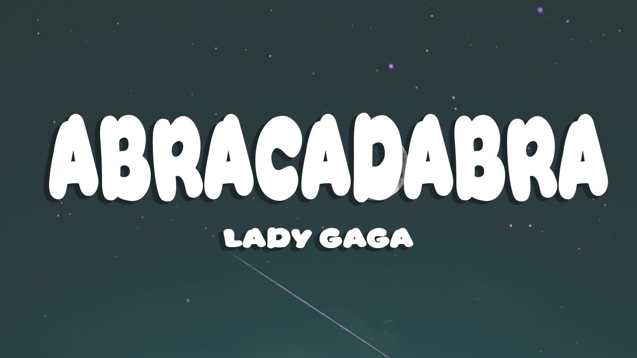 Lady Gaga - Abracadabra (Lyrics) - YouTube