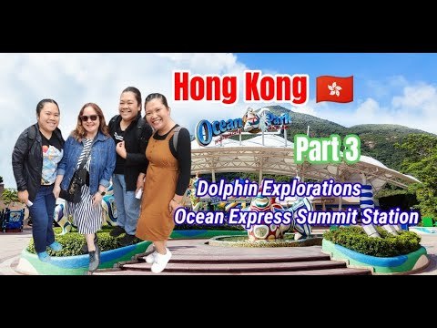 Ocean Park Hong Kong 🇭🇰 / Dolphin Explorations / Ocean Express Summit ...