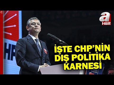 İşte CHP'nin Tutmayan Dış Politika Öngörüsü! CHP Yönetimi Hangi Olayda, Nasıl Tavır Aldı? | A Haber