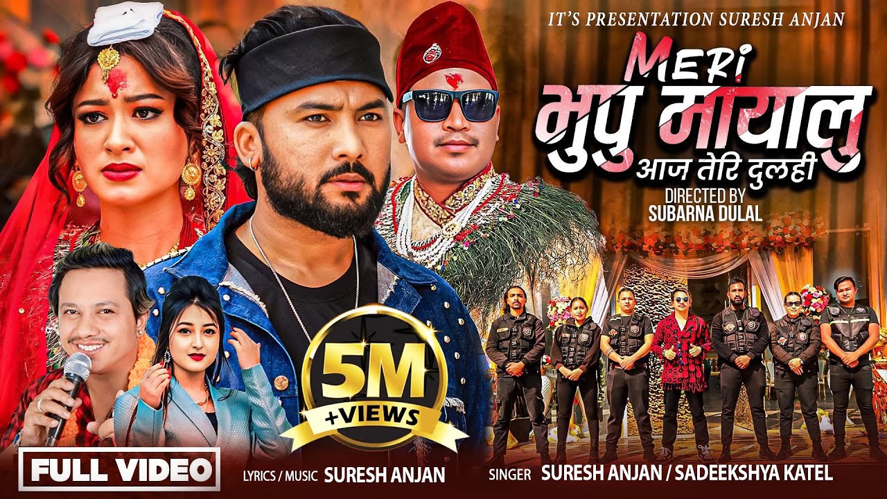 MERI BHUPU MAYALU || Suresh Anjan•Sadeekshya Kattel•Bikram Budhathoki ...