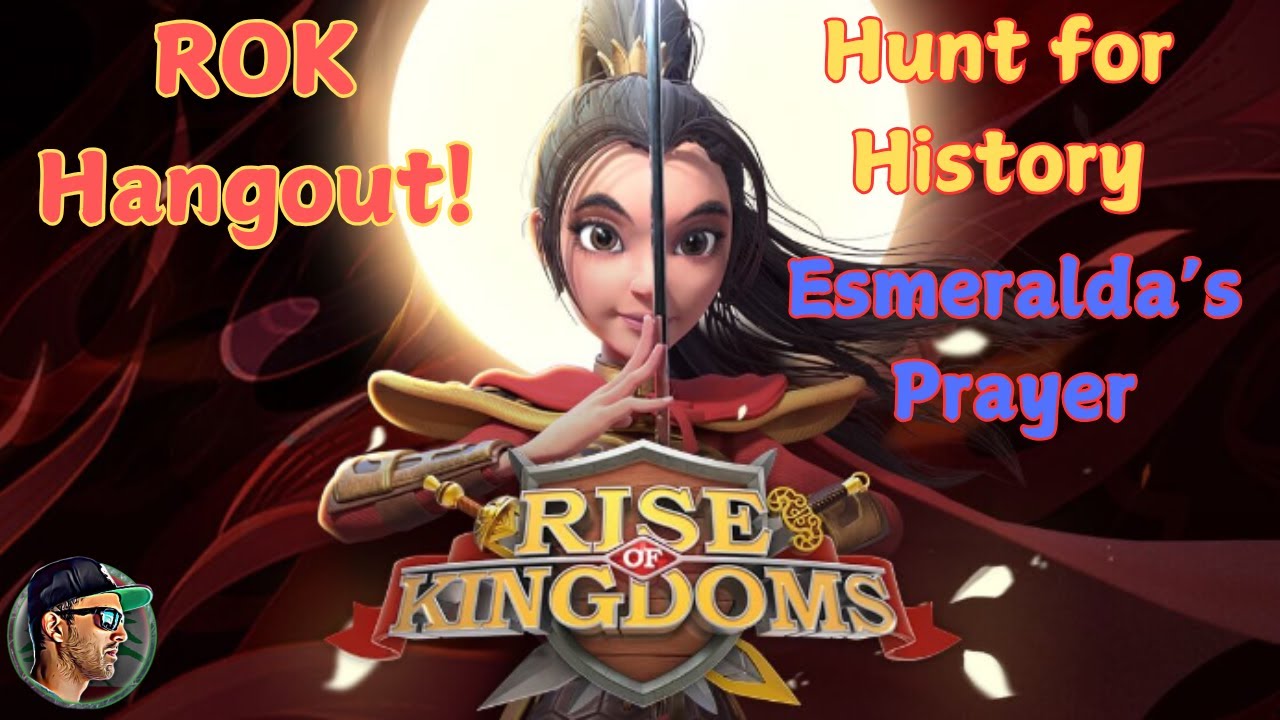 Hunt for History | Esmeralda's Prayer | RoK Hangout! - YouTube