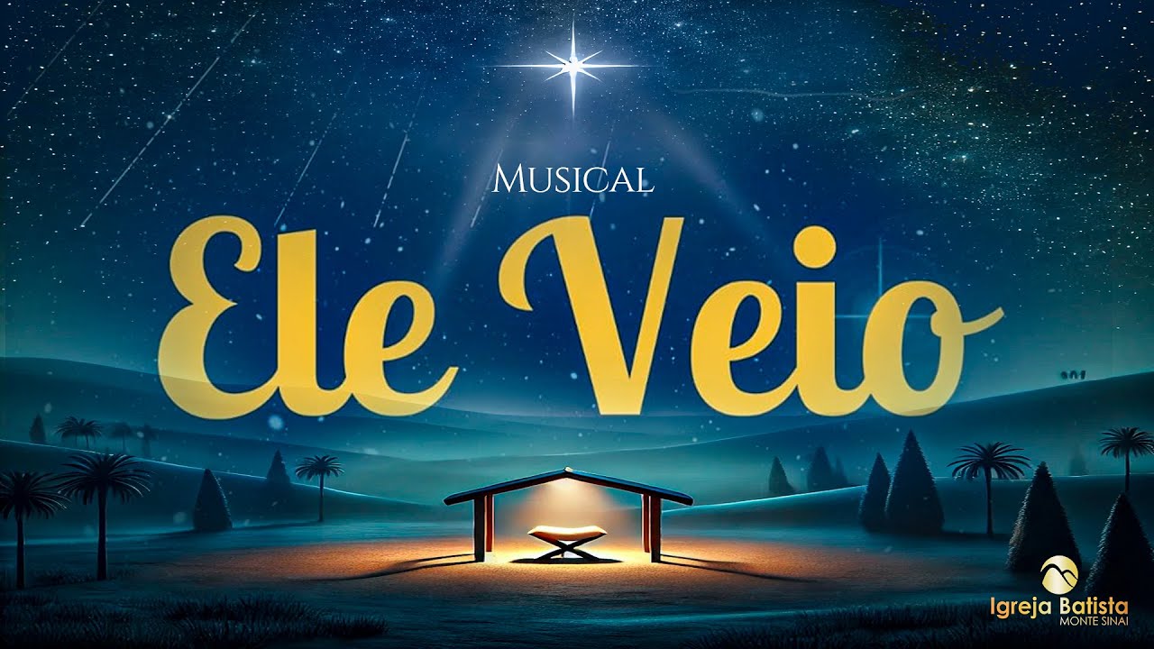 MUSICAL DE NATAL - ELE VEIO SESSÃO 19H - YouTube