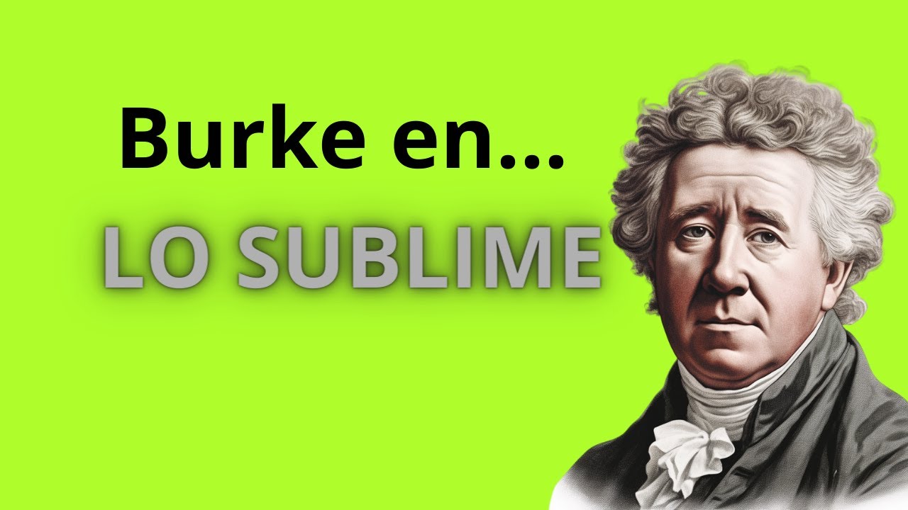 Burke en: Lo sublime - Explorando la belleza y el impacto emocional en ...