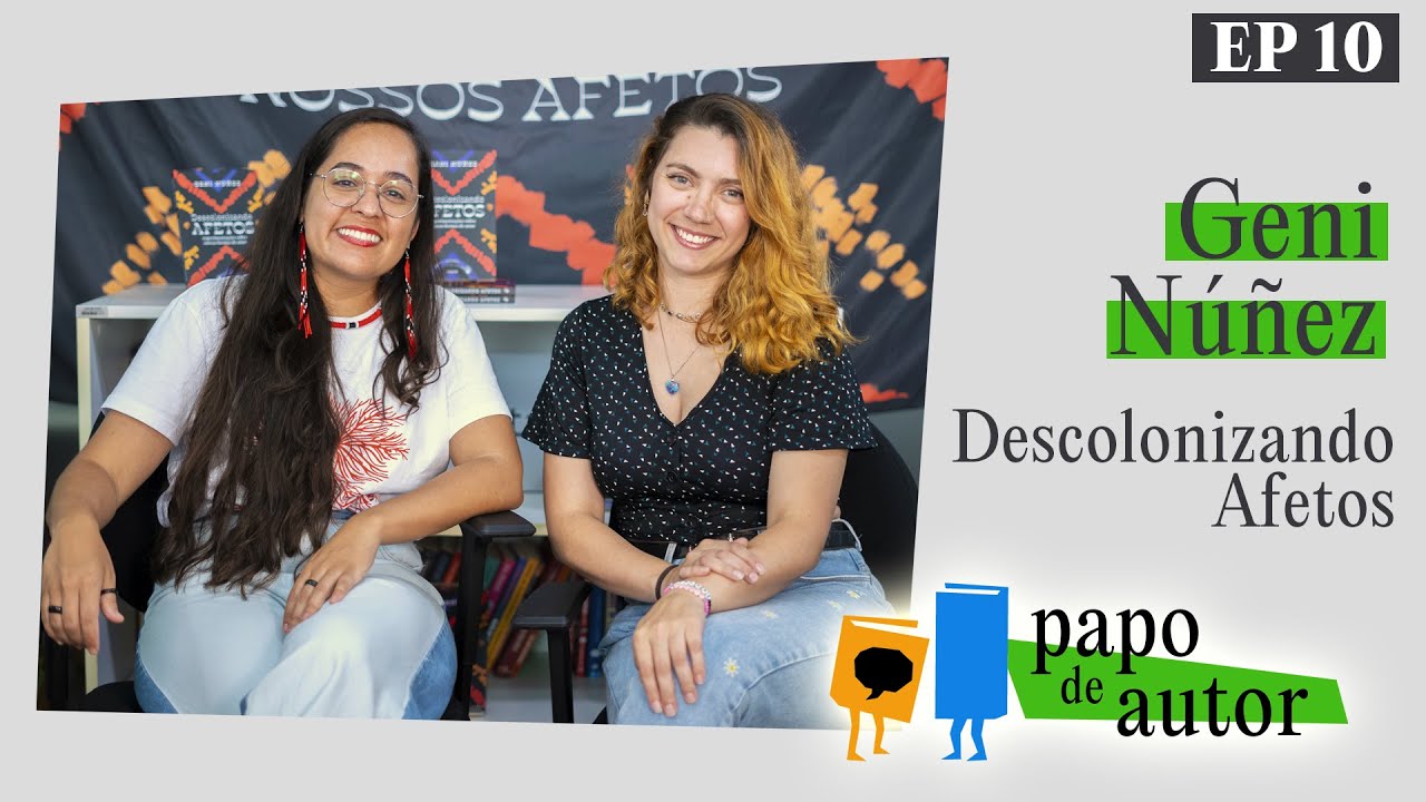 #PapoDeAutor com Geni Núñez autora de Descolonizando afetos - YouTube