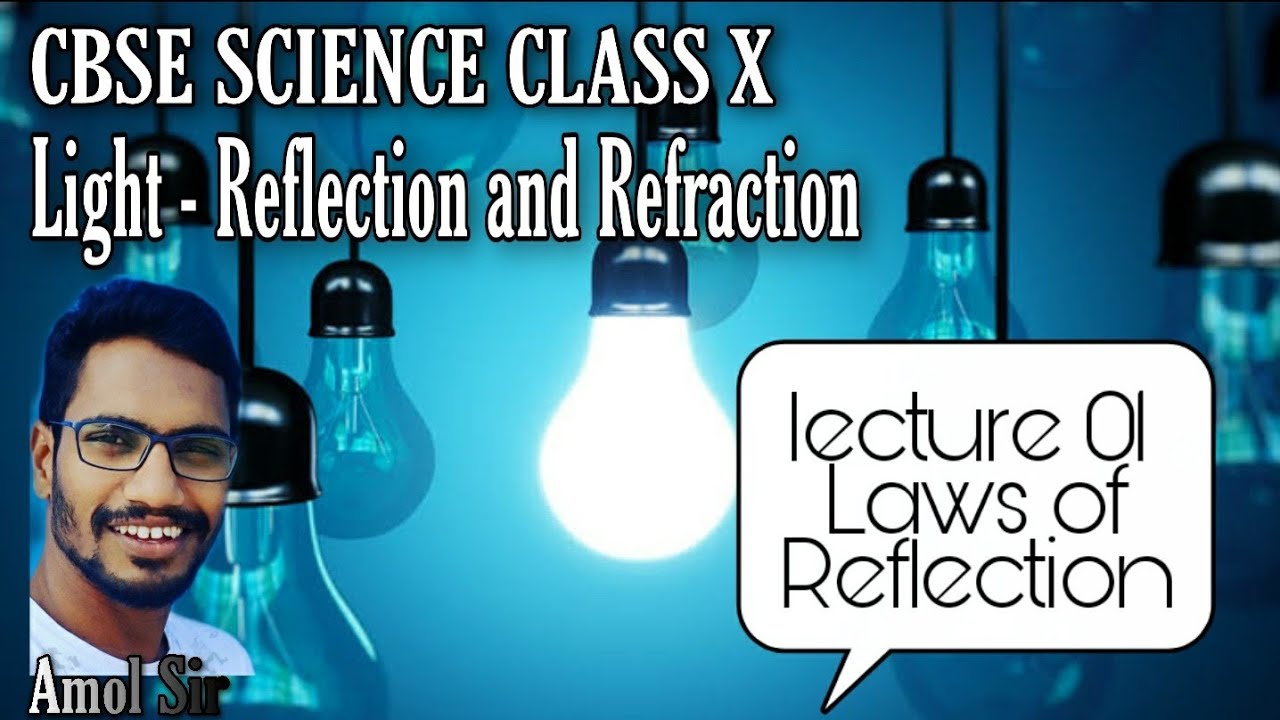 CBSE SCIENCE CLASS X : Light - Reflection and Refraction 01 - YouTube