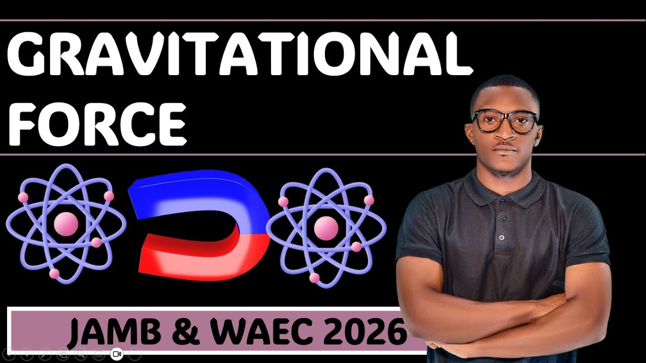 GRAVITATIONAL FORCE (PHYSICS JAMB AND WAEC 2026) (UTME 2026) - YouTube
