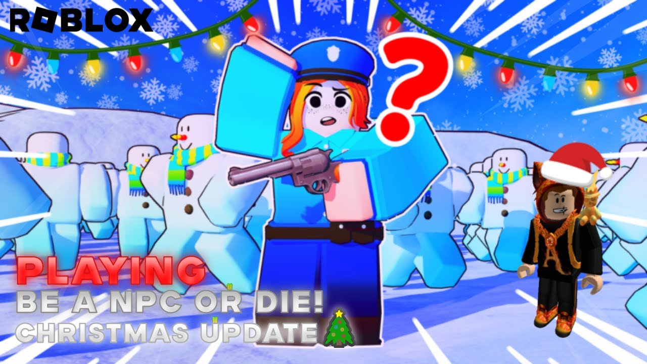 CHRISTMAS 2024 UPDATE IN ROBLOX BE NPC OR DIE!!! - YouTube