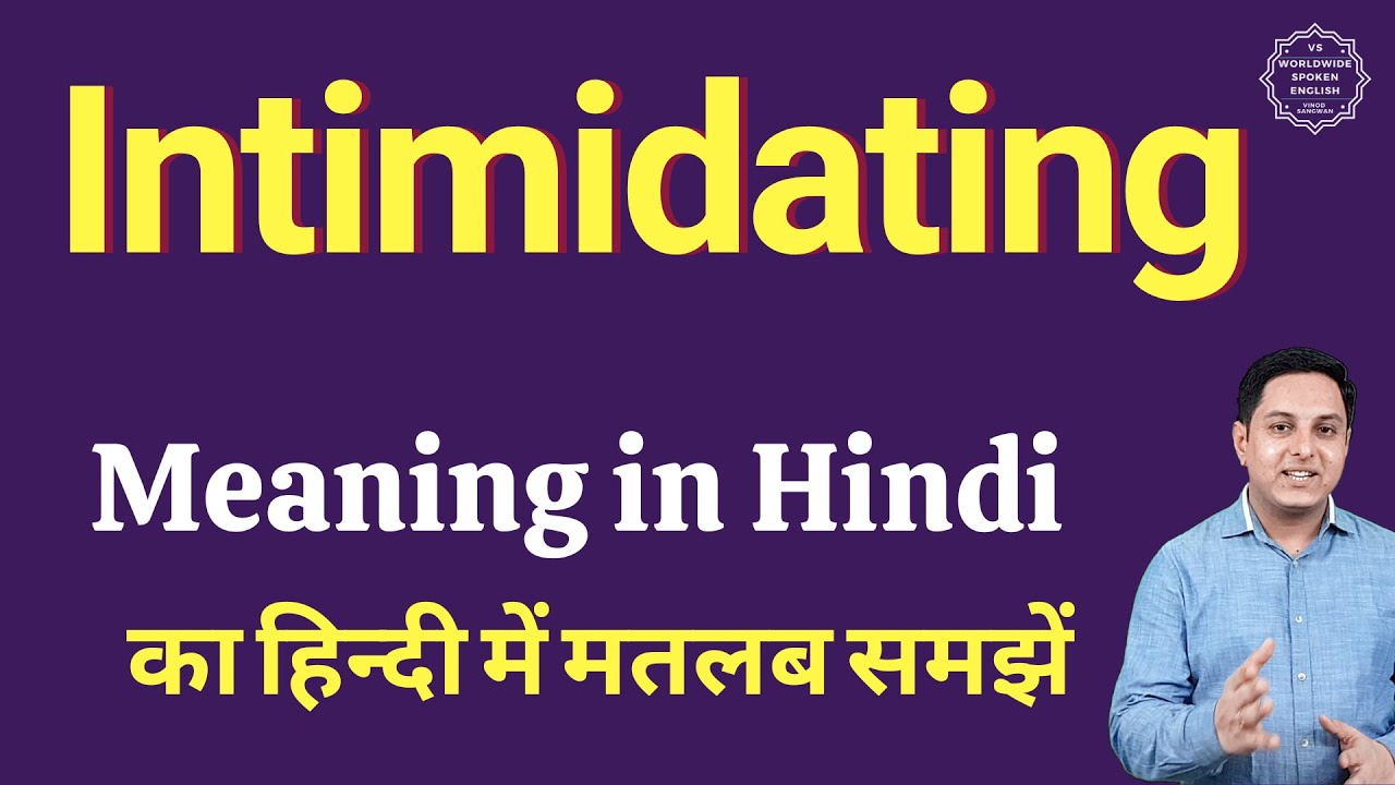 Intimidating Meaning In Hindi Intimidating Ka Kya Matlab Hota Hai
