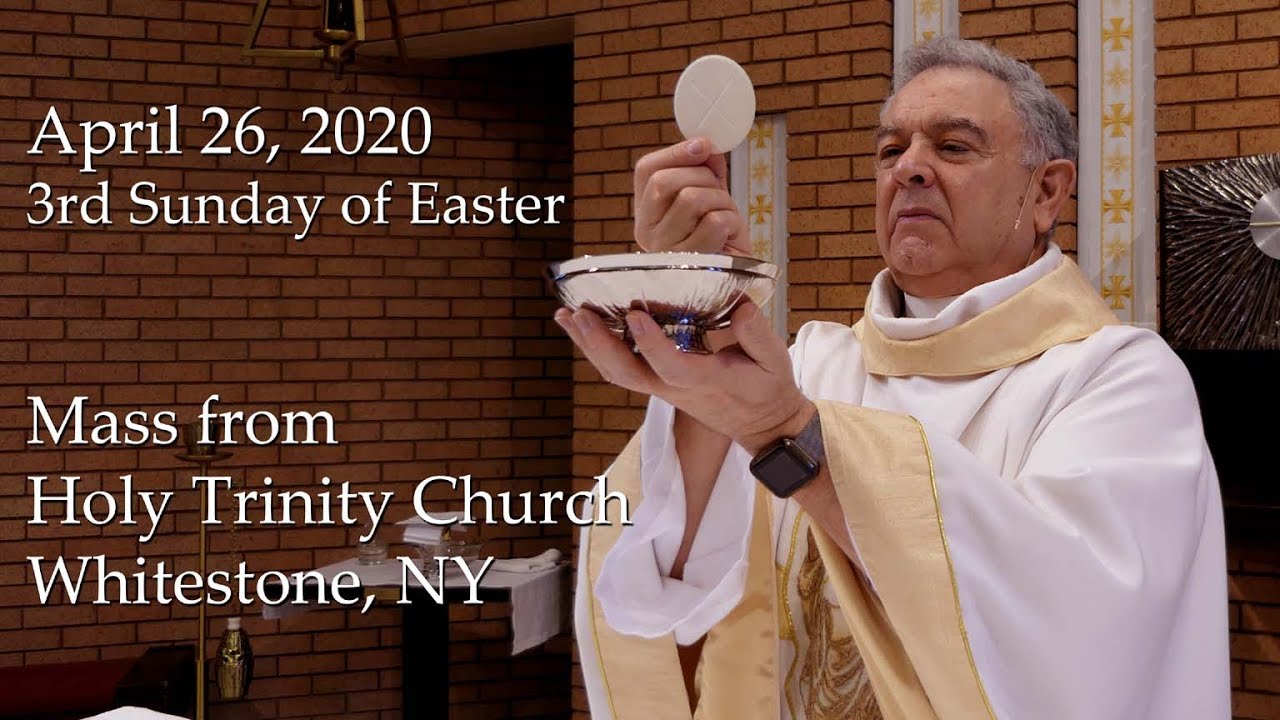 3rd Sunday of Easter - April-26-2020 Mass - Holy Trinity, Whitestone ...