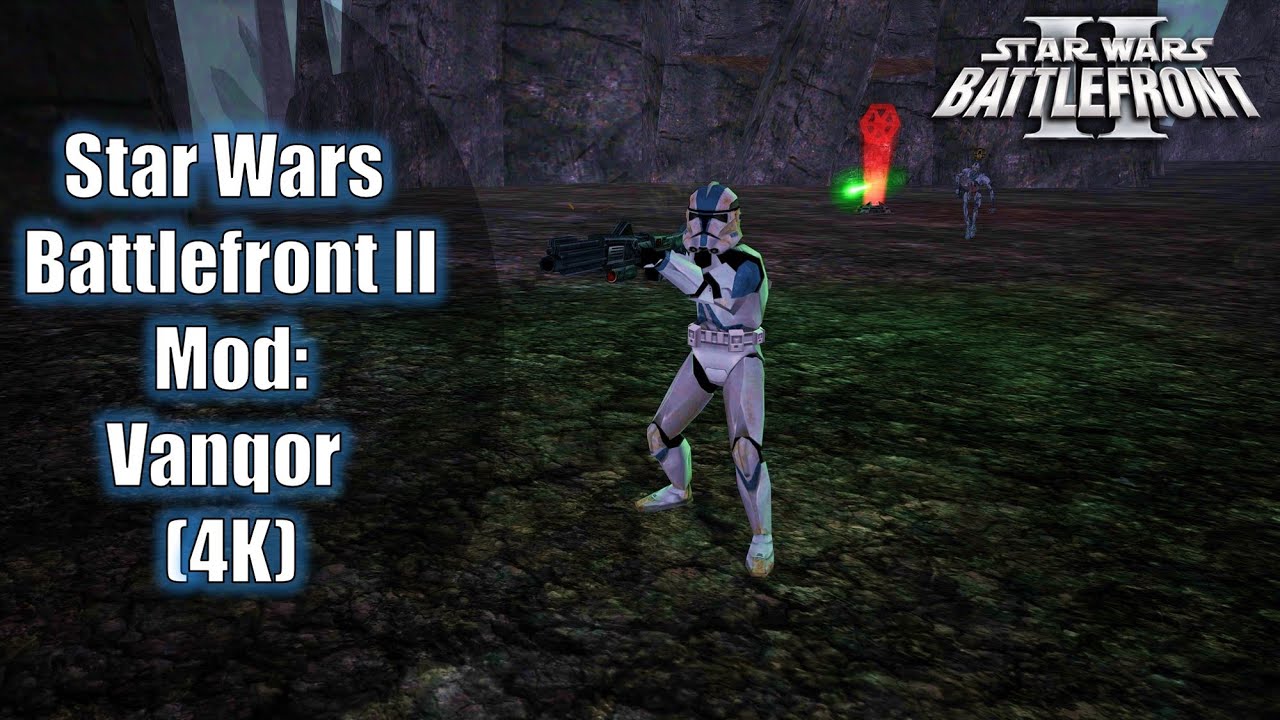 Star Wars Battlefront II Mod: Vanqor (4K) OLD - YouTube