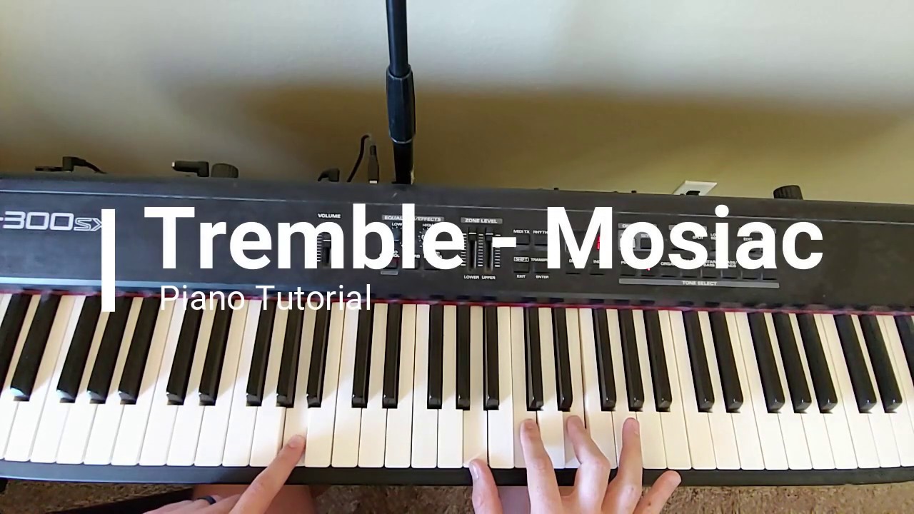 Tremble - Mosaic - Piano Part - YouTube