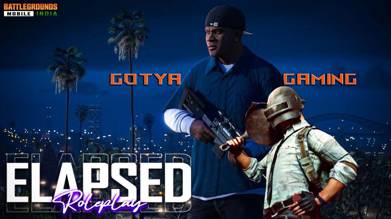 GOTYA BHAI ELAPSED ROLEPLAY AND BGMI LIVE ||#gta5 #bgmi #bandhilki ...