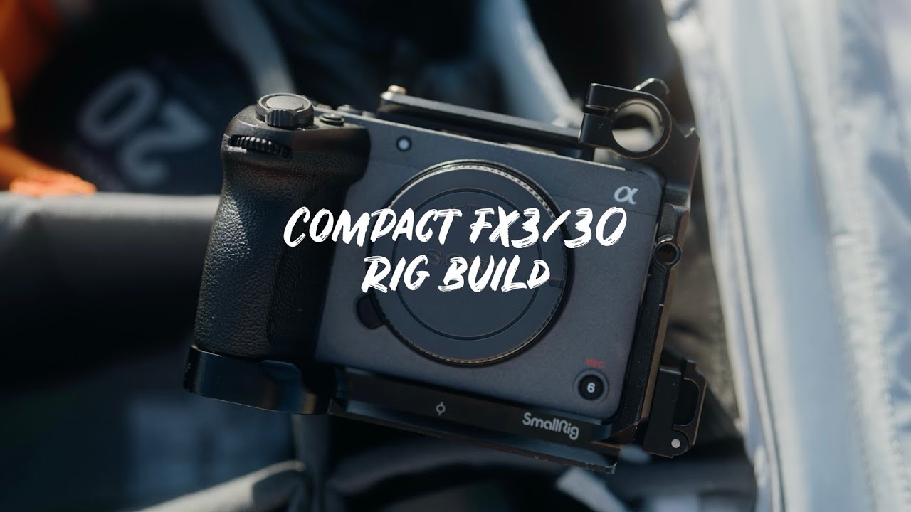 Compact FX3/FX30 Rig Build - YouTube