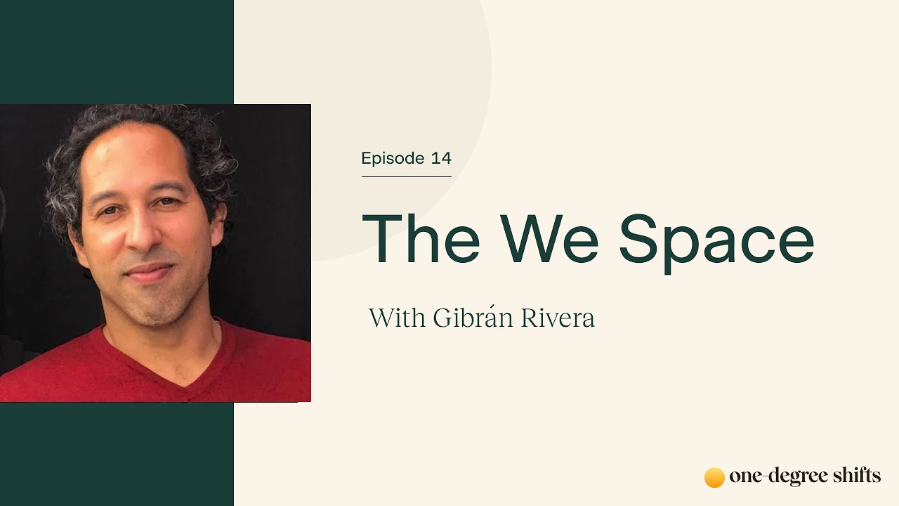 EP14: The We Space w/Gibrán Rivera - YouTube