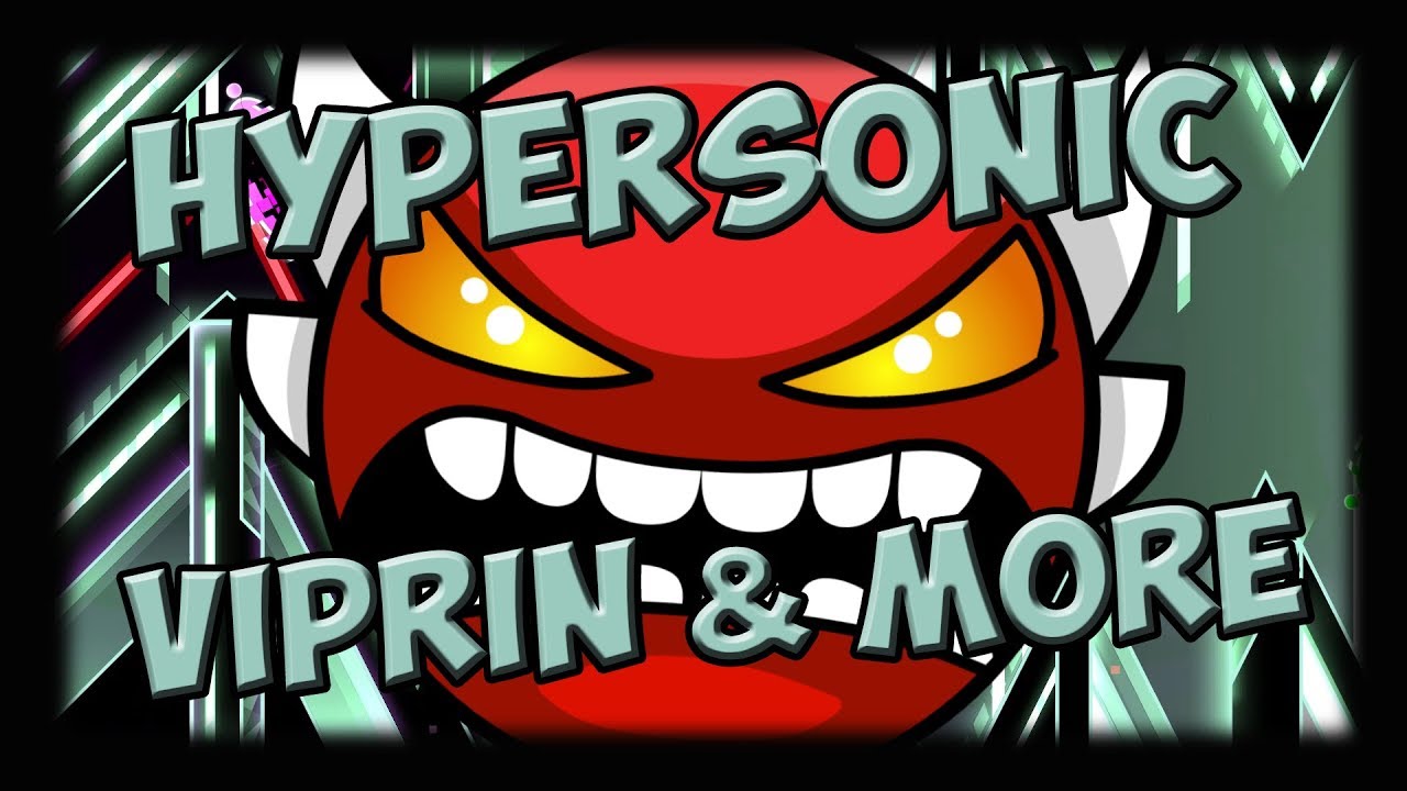 [120 FPS] Geometry Dash - HyperSonic by ViPriN & More [Insane Demon ...